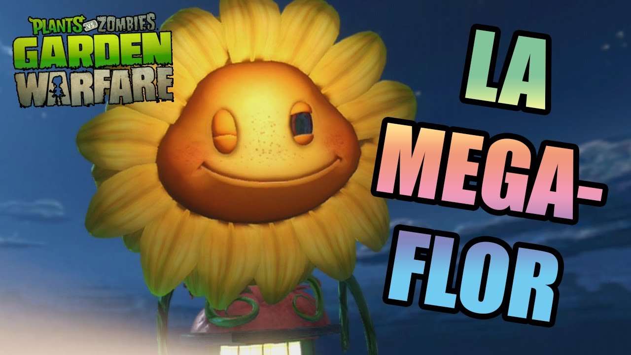 PLANTS VS ZOMBIES GARDEN WARFARE | LA MEGA FLOR | GAMEPLAY XBOX 360 ...