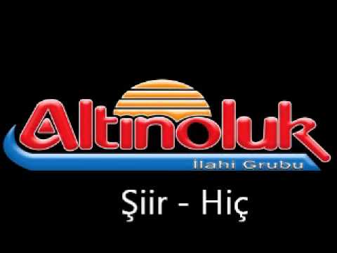 Altınoluk İlahi Grubu - Hiç (Şiir)