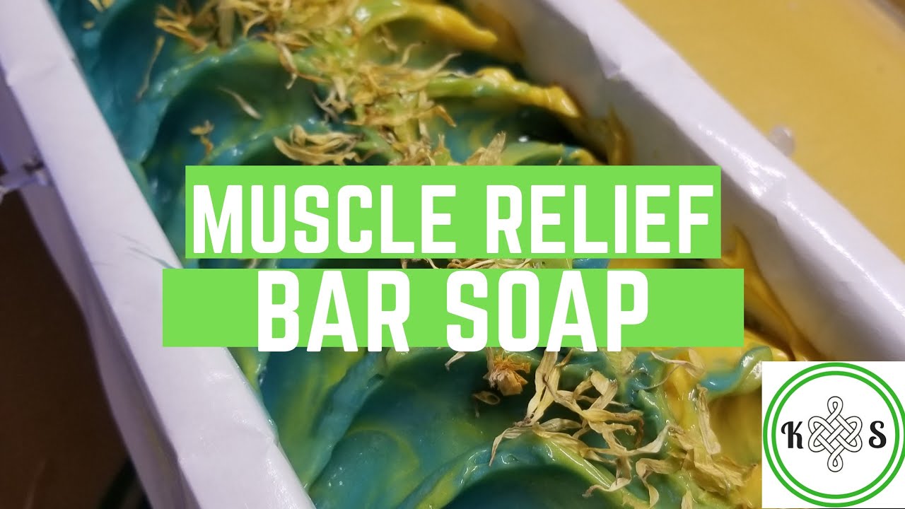 Muscle Relief Bar Soap | Making Cold Process Soap | Kilted Suds Soap ...
