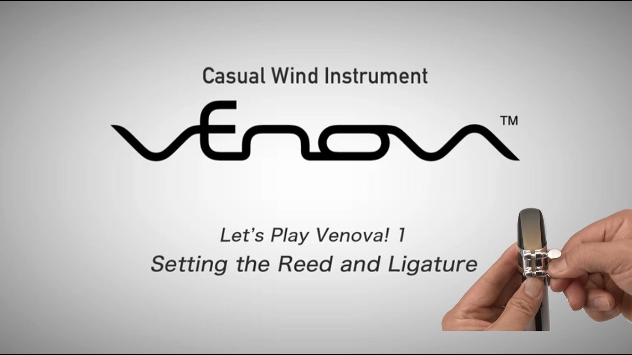 Let's Play Venova! 1) Setting the reed and Ligature - YouTube