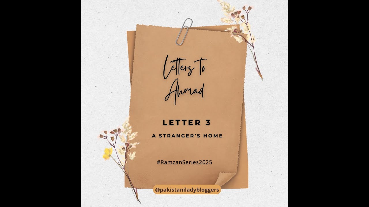 Letters to Ahmad (English): Letter 3, A Stranger's Home - YouTube