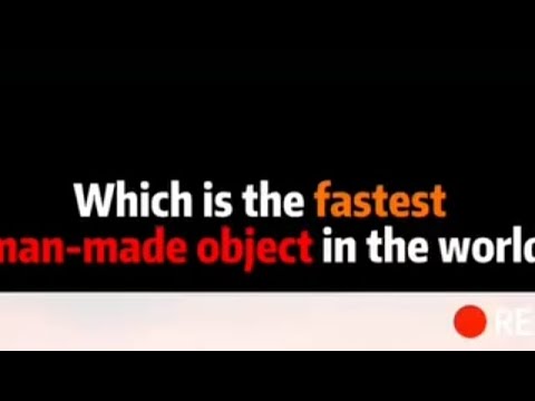 Human is very intelligent. This is the prove. Human made fastest object ...