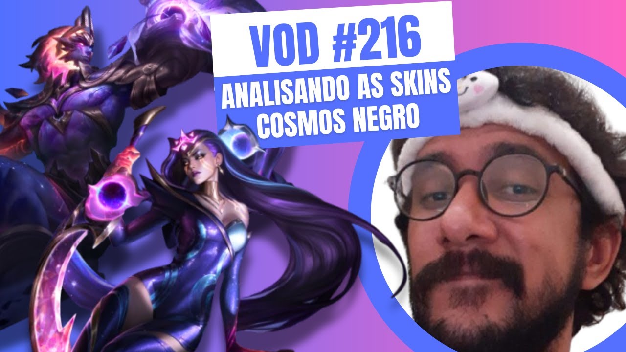 ANALISANDO AS SKINS COSMOS NEGRO - VOD #216 (League of Legends) - YouTube