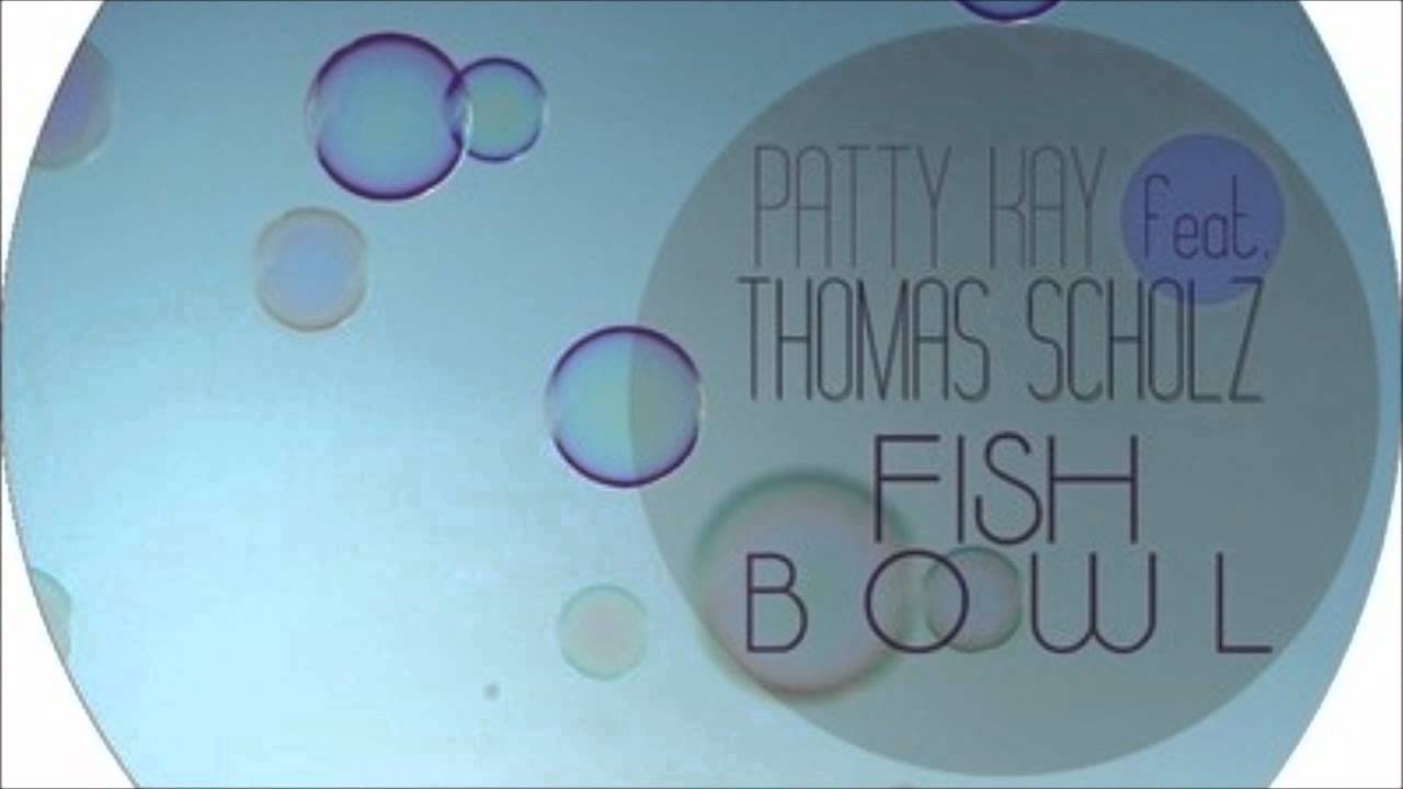 Patty Kay feat. Thomas Scholz - Fish Bowl - YouTube