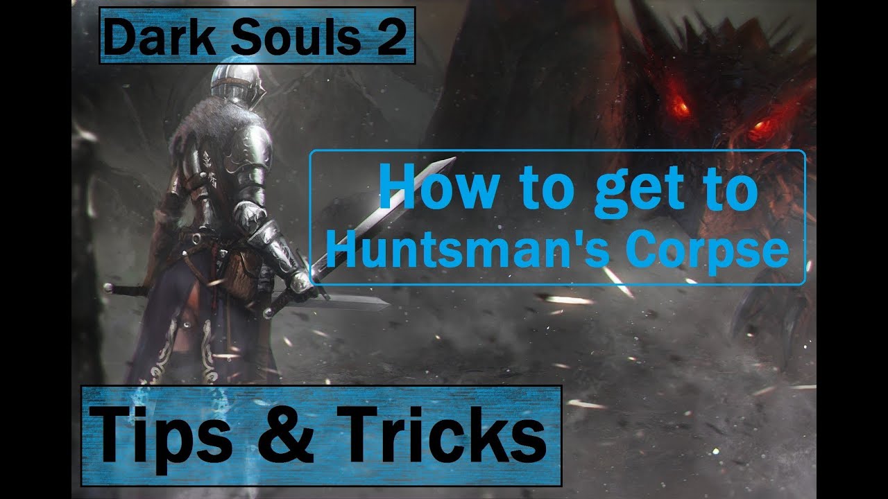 Dark Souls 2: How to get to Huntsman's Copse - Tips and Tricks - YouTube