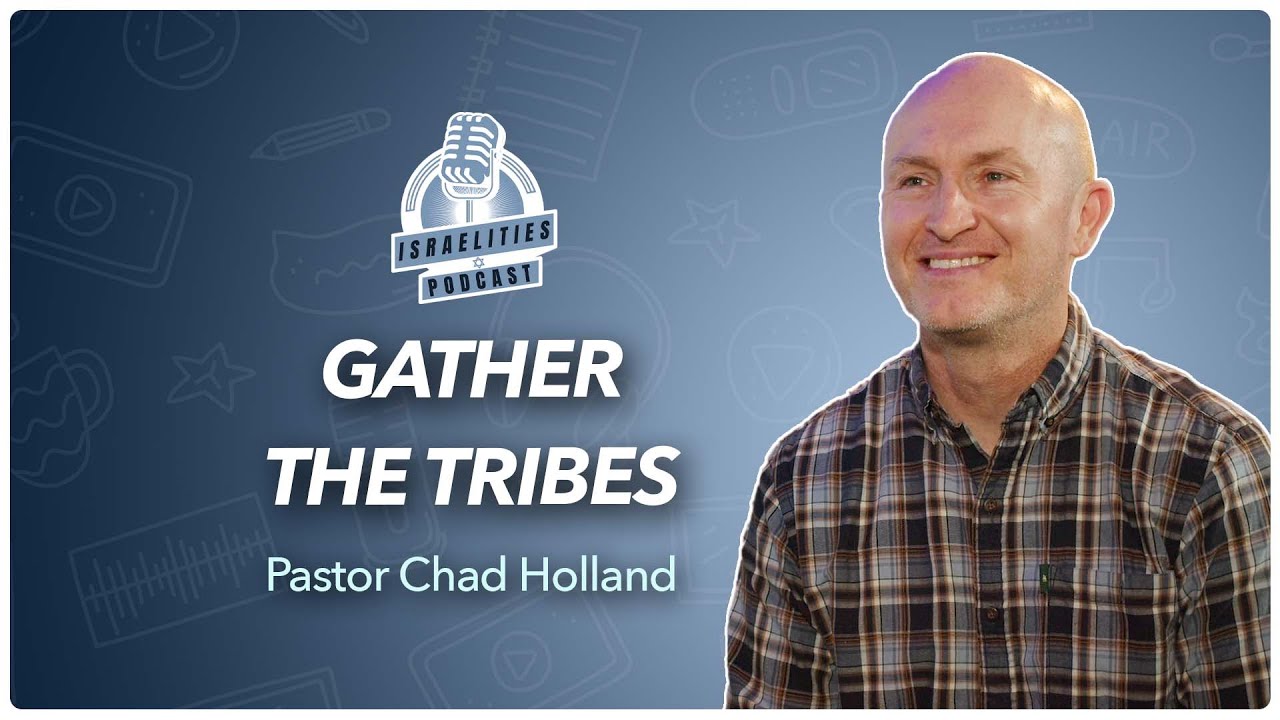 Gather the Tribes | Chad Holland | Episode 28 - YouTube