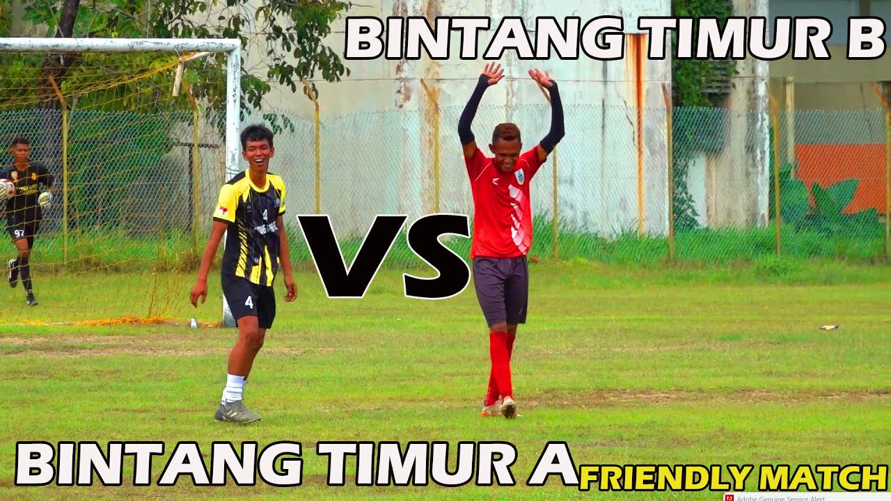BINTANG TIMUR A VS BINTANG TIMUR B | FRIENDLY MATCH - YouTube