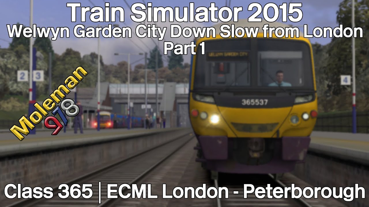 Train Simulator 2015 | Class 365 | Welwyn GC from London Part 1 | ECML ...