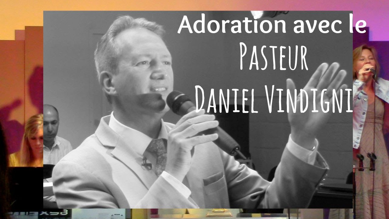 Adoration dans l'Eglise du Pasteur Daniel Vindigni / Worship with ...