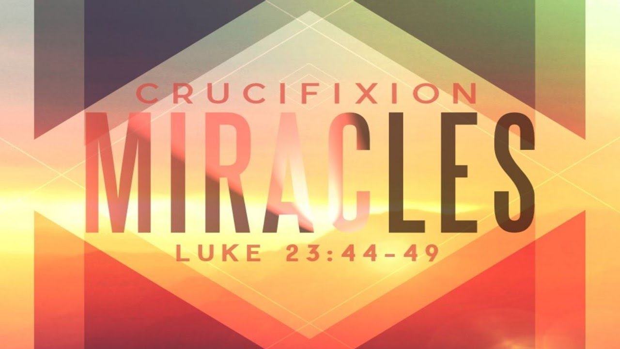 Crucifixion Miracles (Luke 23:44-49) - YouTube