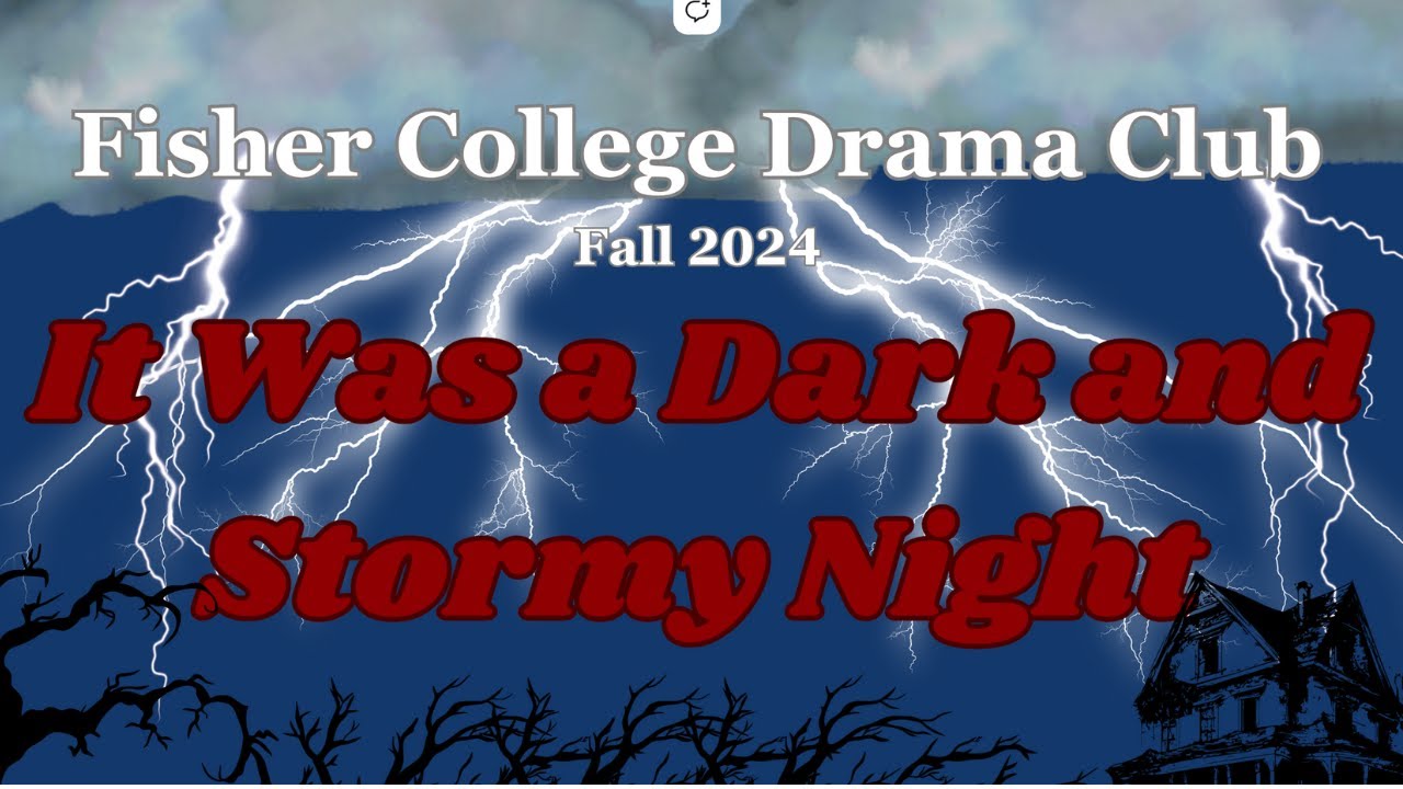 It Was a Dark and Stormy Night | Fisher College Drama Club Fall 2024 ...