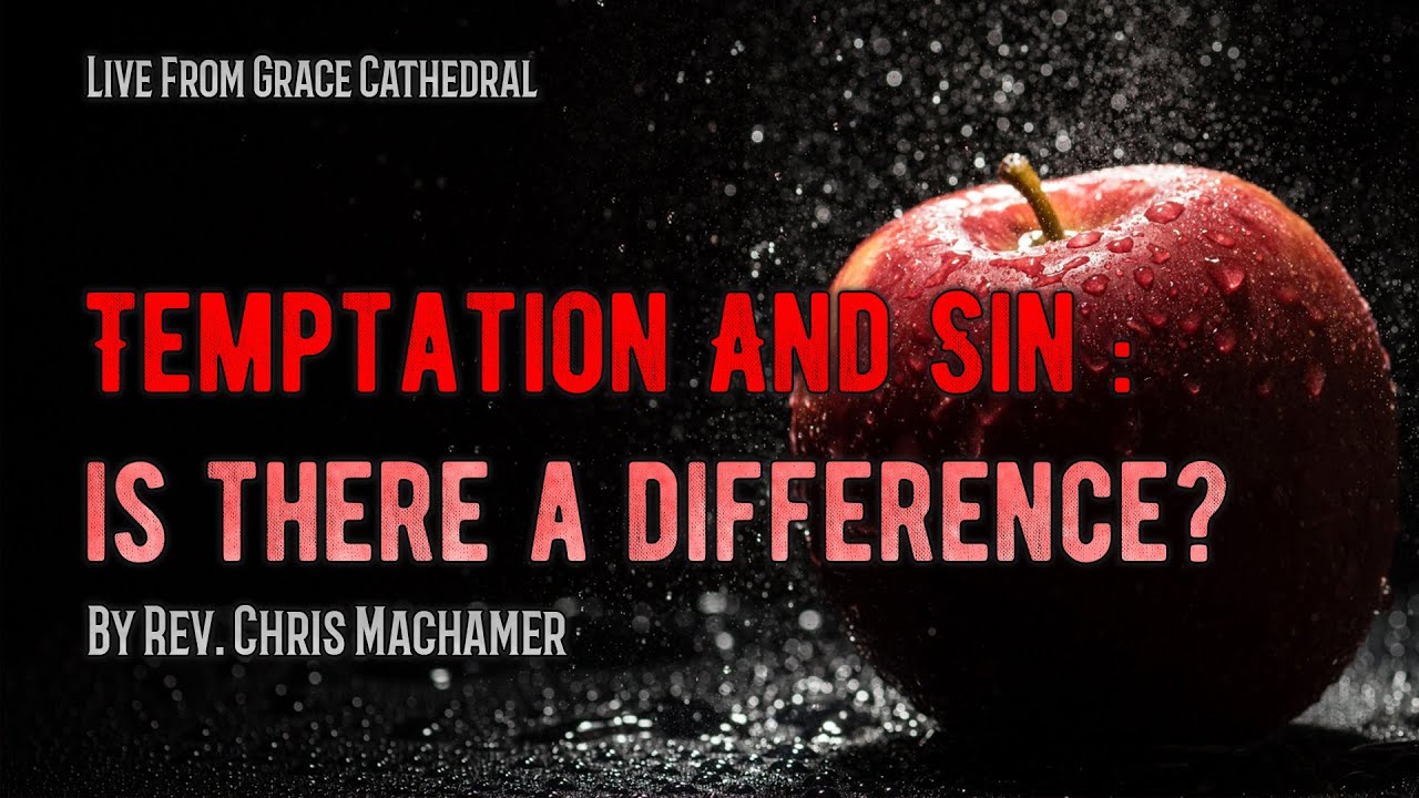 Temptation And Sin: Is There A Difference? | Live From Grace Cathedral ...