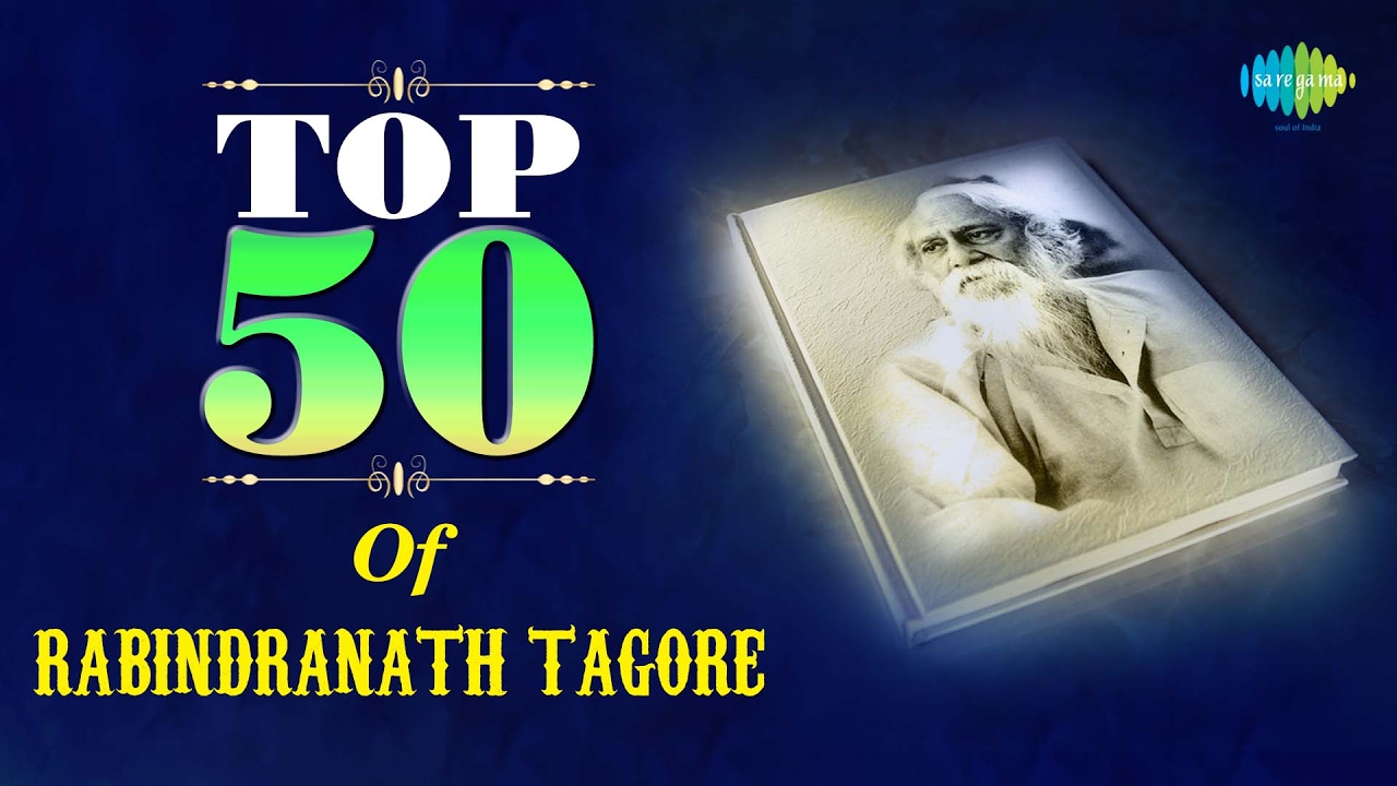 Top 50 songs Of Rabindranath Tagore | রবীন্দ্র সঙ্গীত | Video Jukebox ...