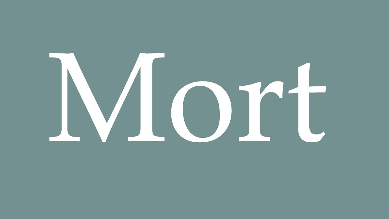 How to pronounce ''Mort'' correctly in French - YouTube