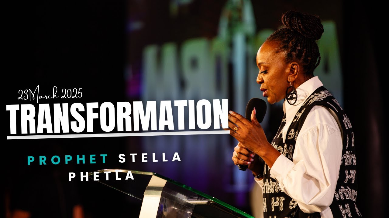 Transformation | Prophet Stella Phetla | GWCI MAIN | 23 March 2025 ...