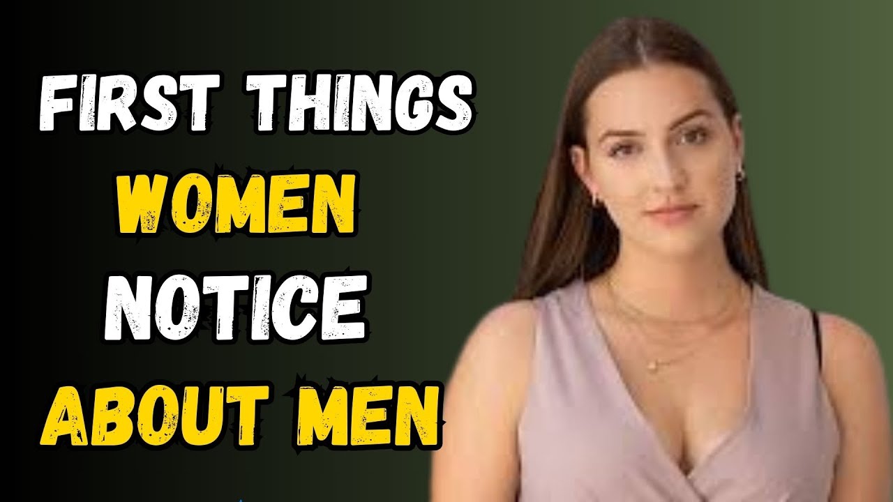 First 15 Things Women Notice about Men and Find Attractive - YouTube