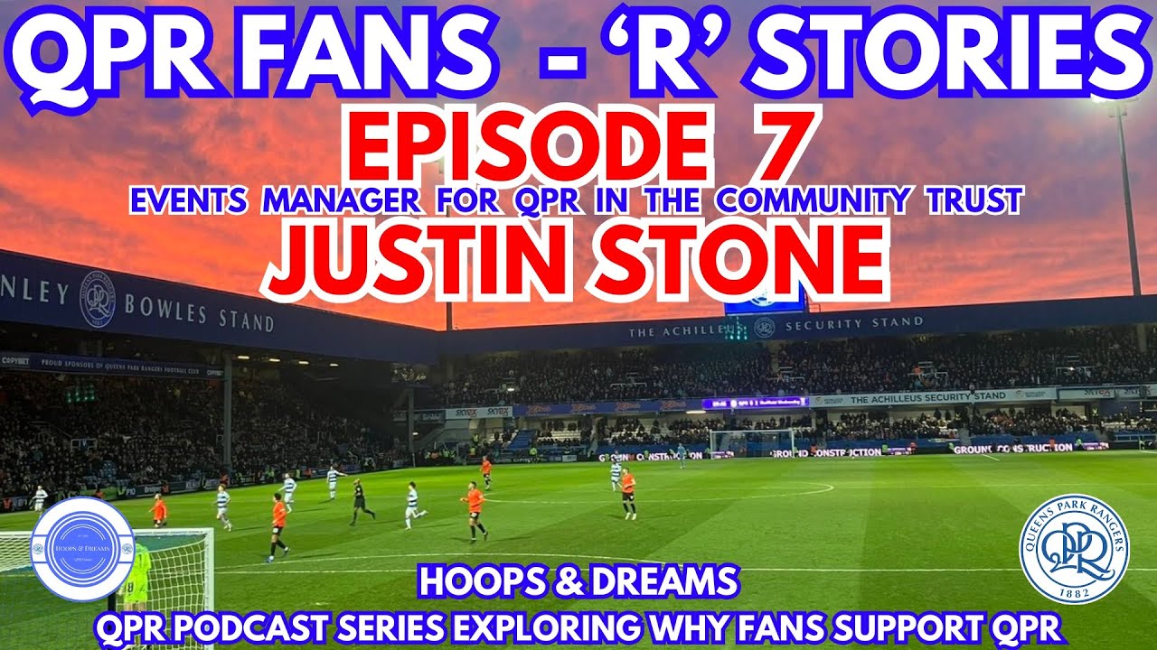 QPR Fans - 'R' Stories : Justin Stone (Episode 7) - YouTube