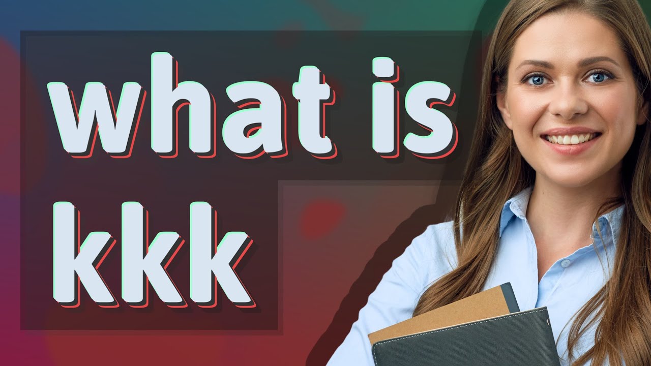 Kkk | meaning of Kkk - YouTube