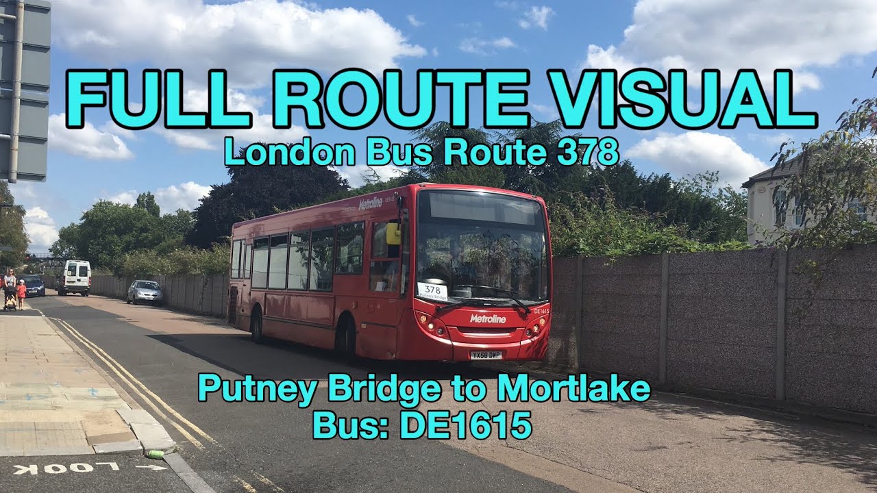 Full Route Visual | London Bus Route 378 - Putney Bridge to Mortlake ...