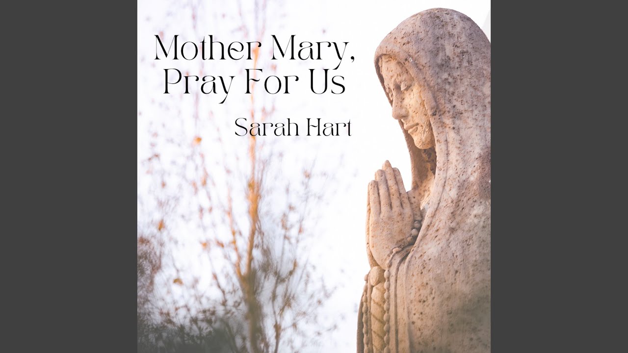 Mother Mary, Pray for Us - YouTube