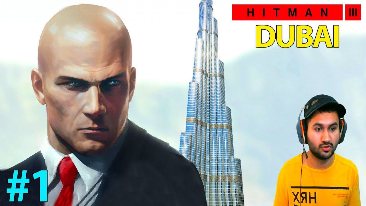 DUBAI TOUR AGENT 47 | HITMAN 3 GAMEPLAY #1 - YouTube