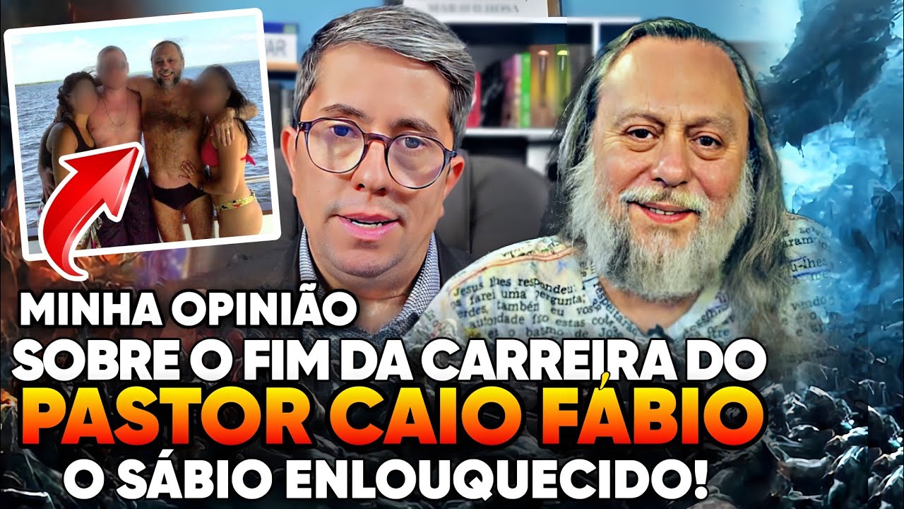 O FIM da CARREIRA do PASTOR CAIO FÁBIO! O SÁBIO que se TORNOU LOUCO! CUIDADO com SUA TEOLOGIA ...