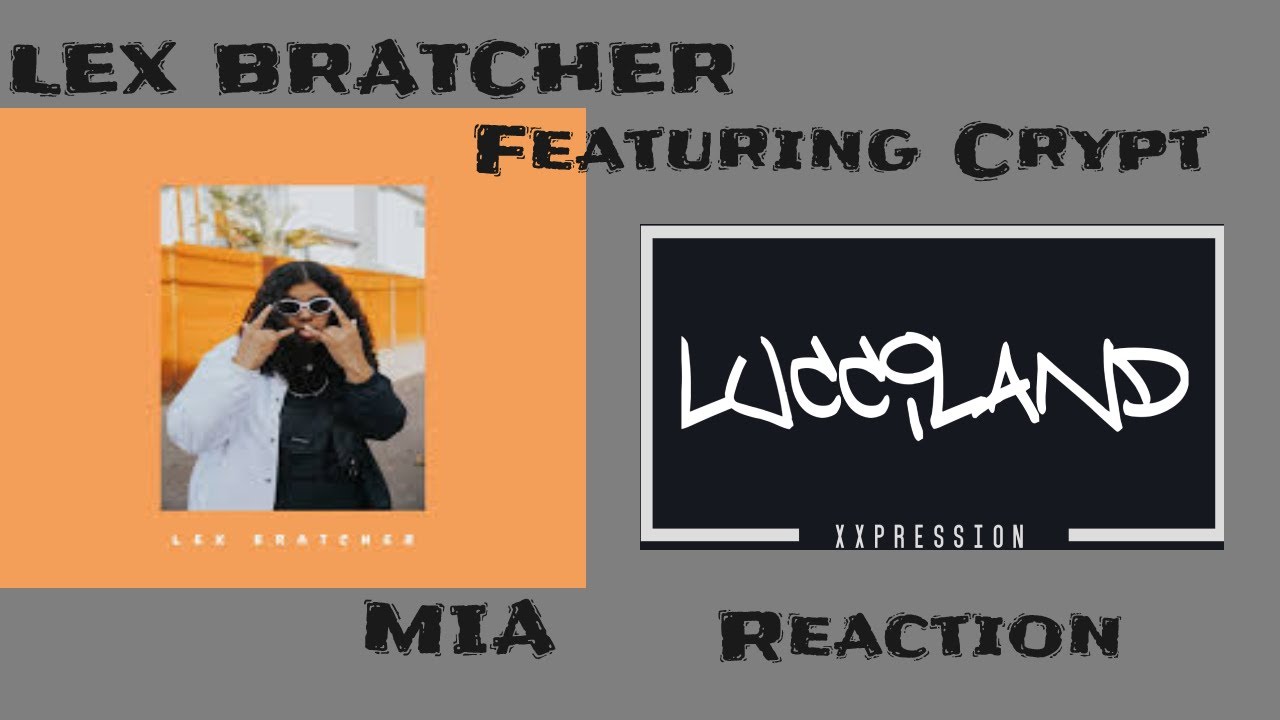 Lex Bratcher- MIA FEAT. CRYPT REACTION - YouTube