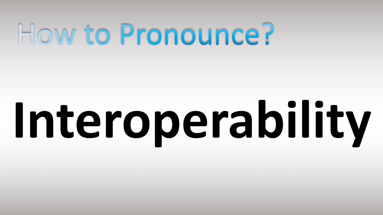 How to Pronounce Interoperability - YouTube