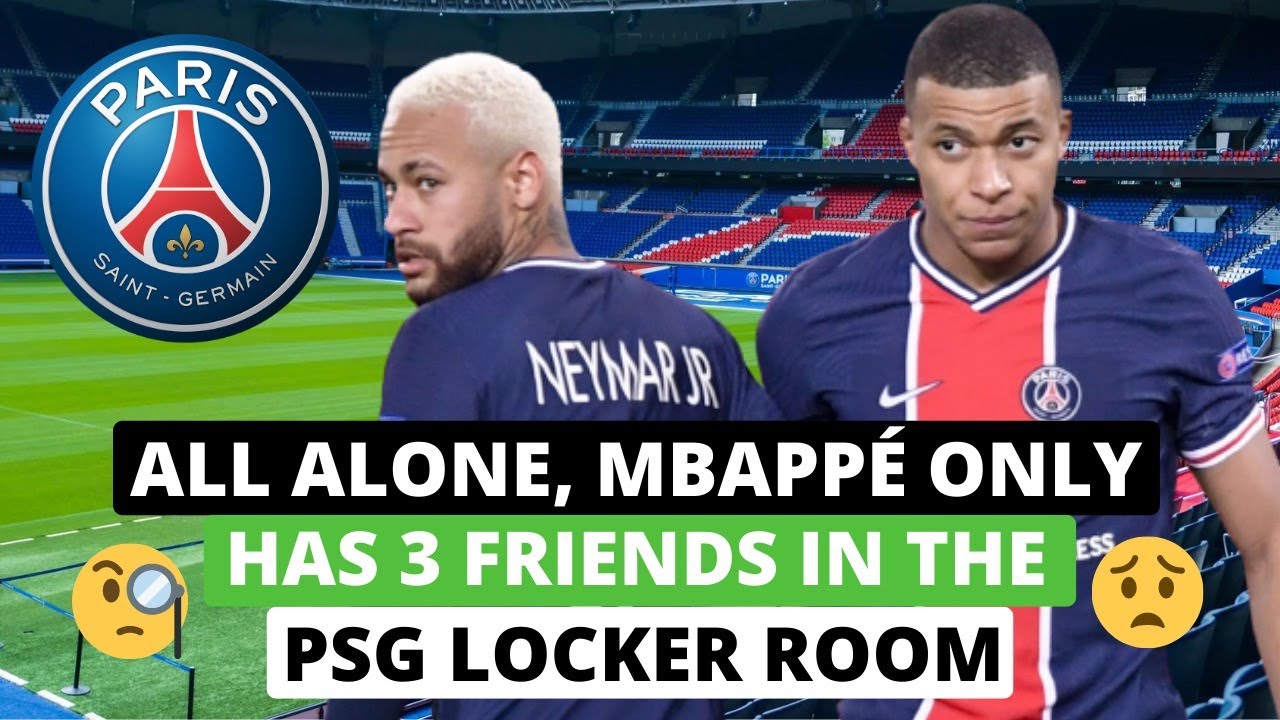 😂All alone, Kylian Mbappe only has 3 friends in the PSG locker room😱🤔 ...