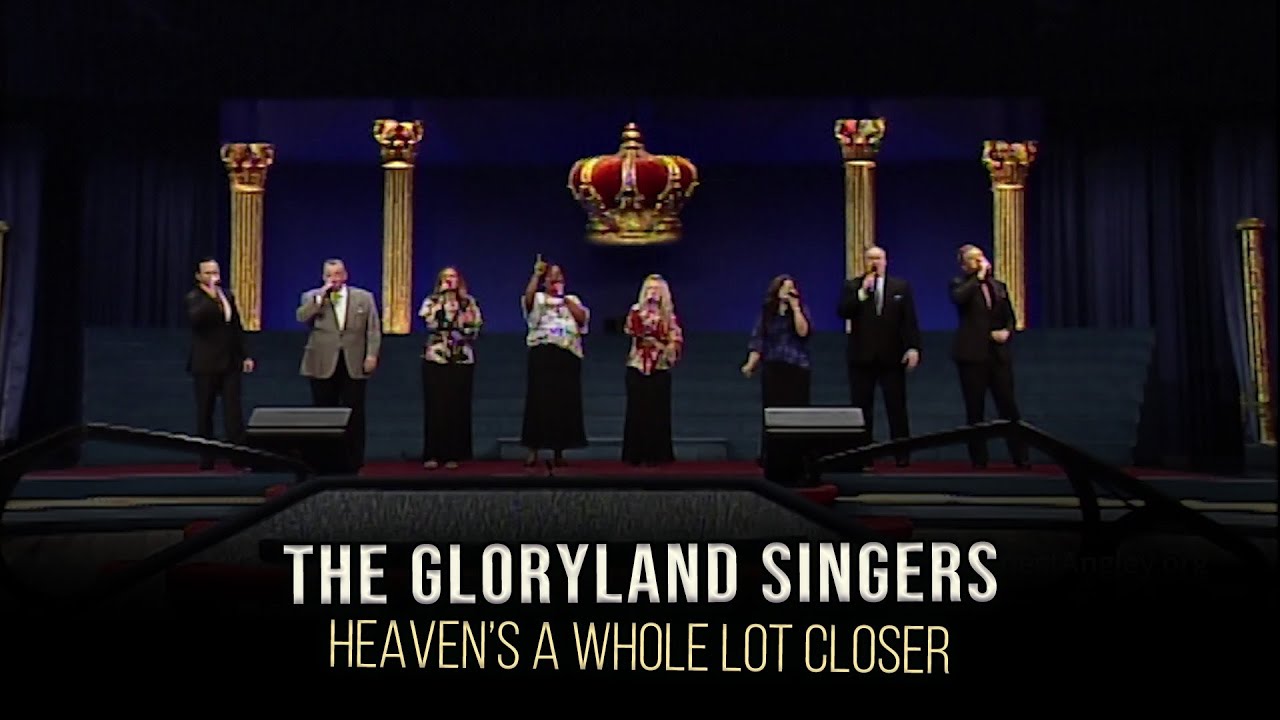 The Gloryland Singers - Heaven’s a Whole Lot Closer - YouTube