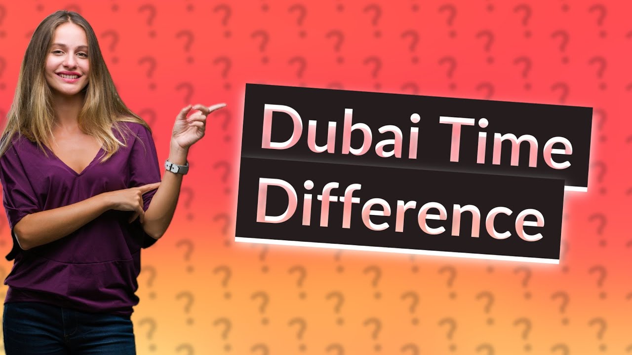 Is Dubai 3 Or 4 Hours Ahead YouTube Is Dubai 3 Or 4 Hours Ahead YouTube