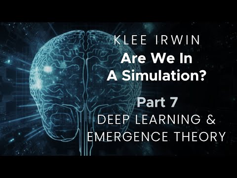 Klee Irwin - Are We Living in a Simulation? - Part 7 - Deep Learning ...