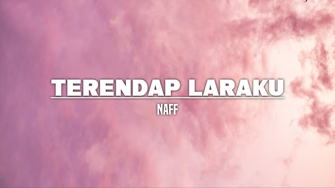 NaFF - Terendap Laraku (Lirik) - YouTube