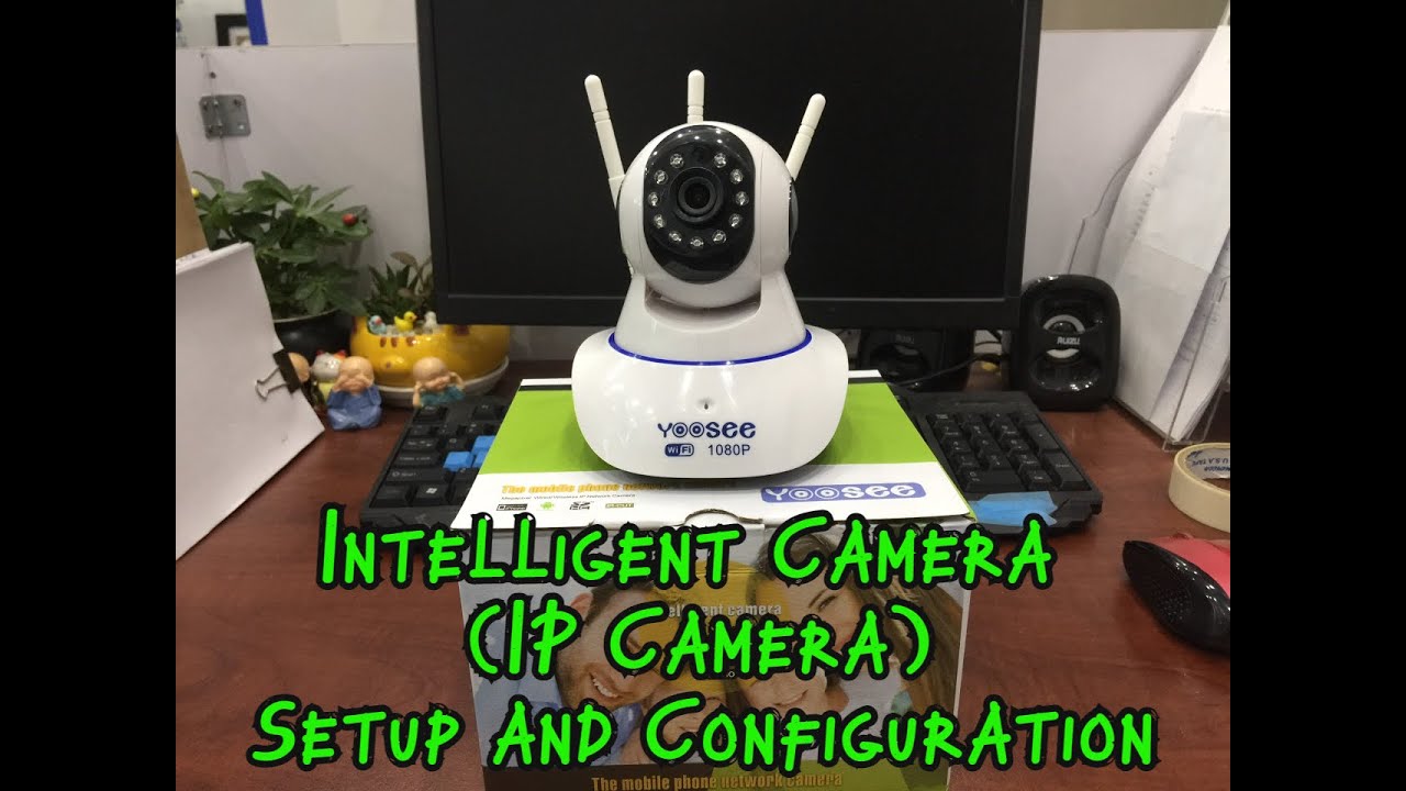 Intelligent Camera (IP Camera) Setup and Configuration - YouTube