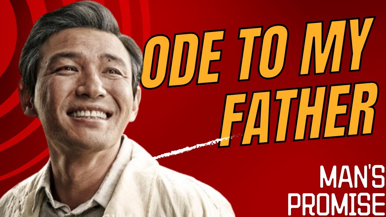 Ode to My Father: The Heartwarming Tale of Love, Sacrifice, and Family ...