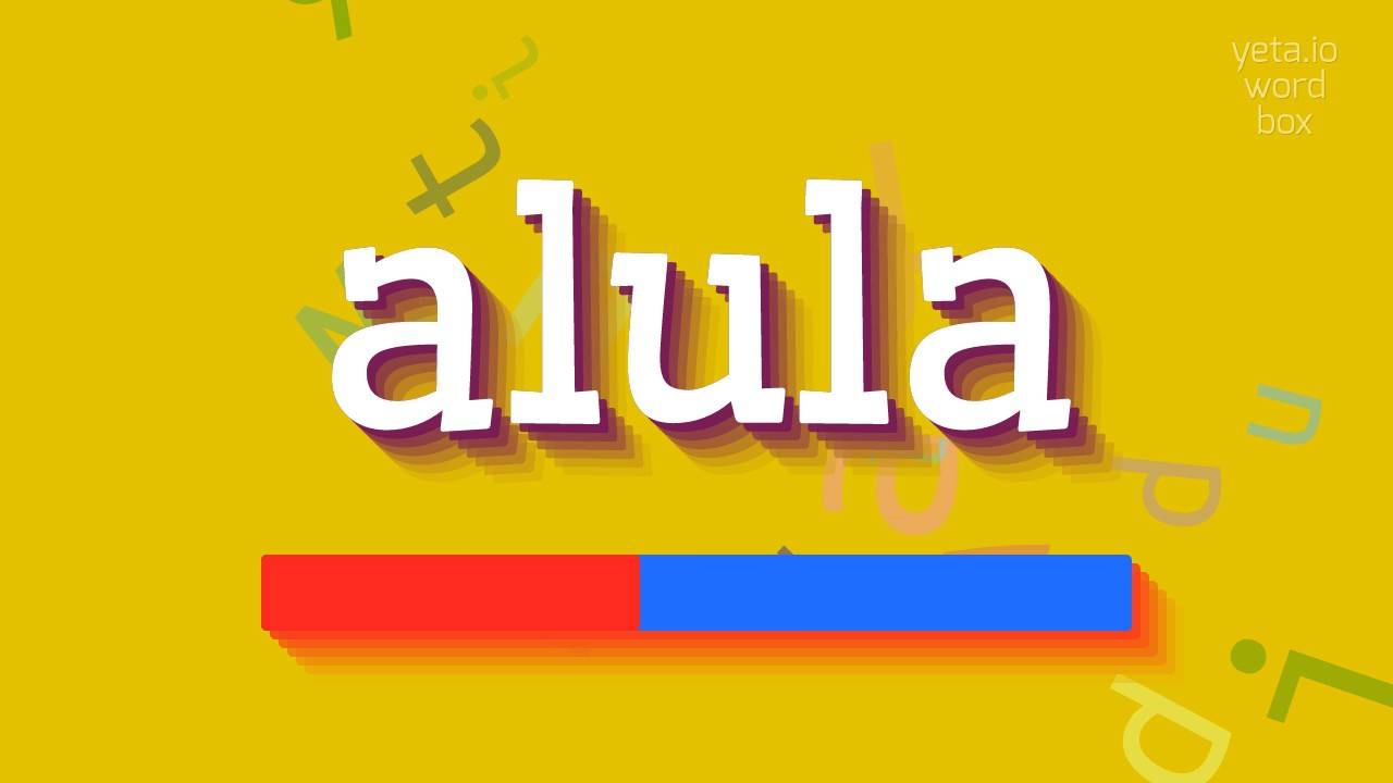 How to say "alula"! (High Quality Voices) - YouTube
