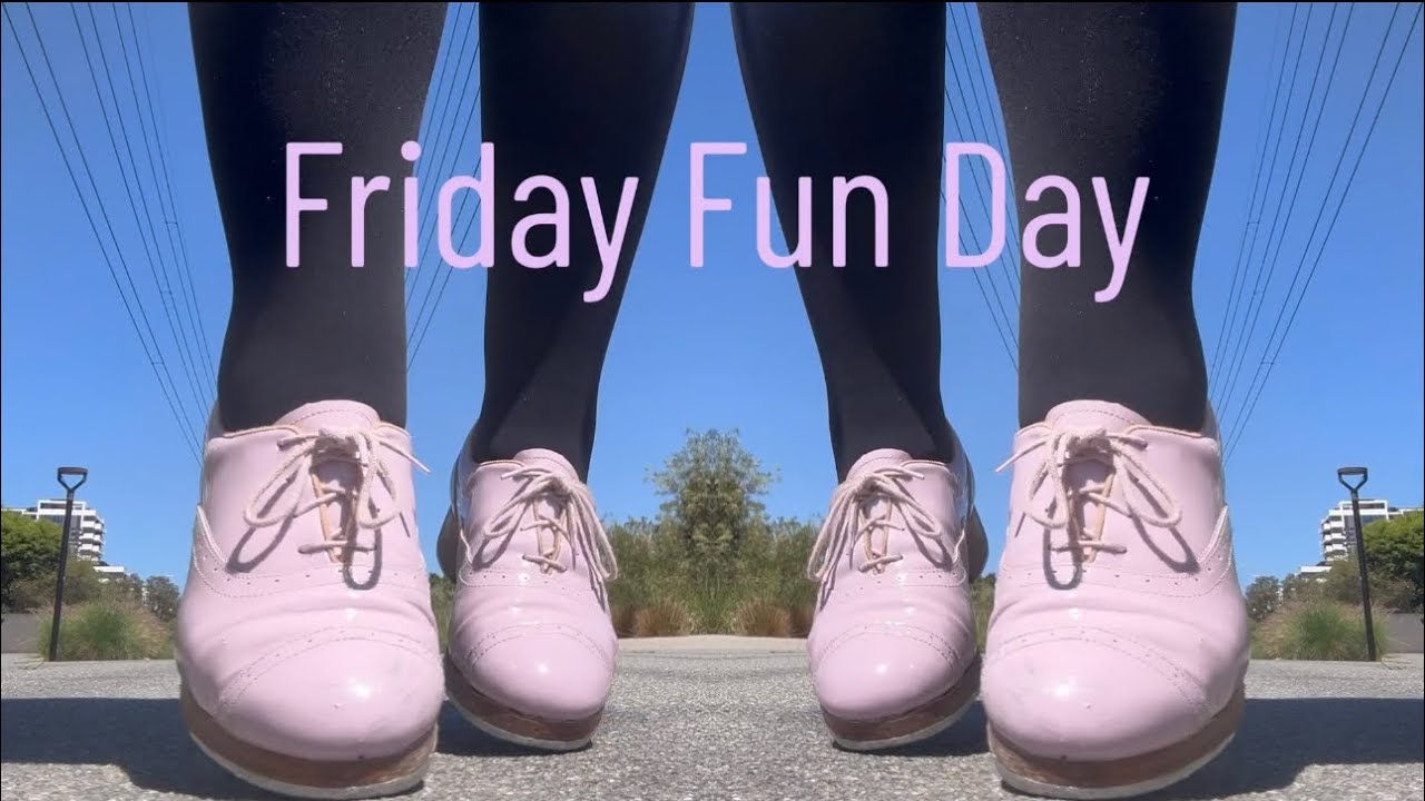 Friday Fun Day (Street Tap Dancing) - YouTube