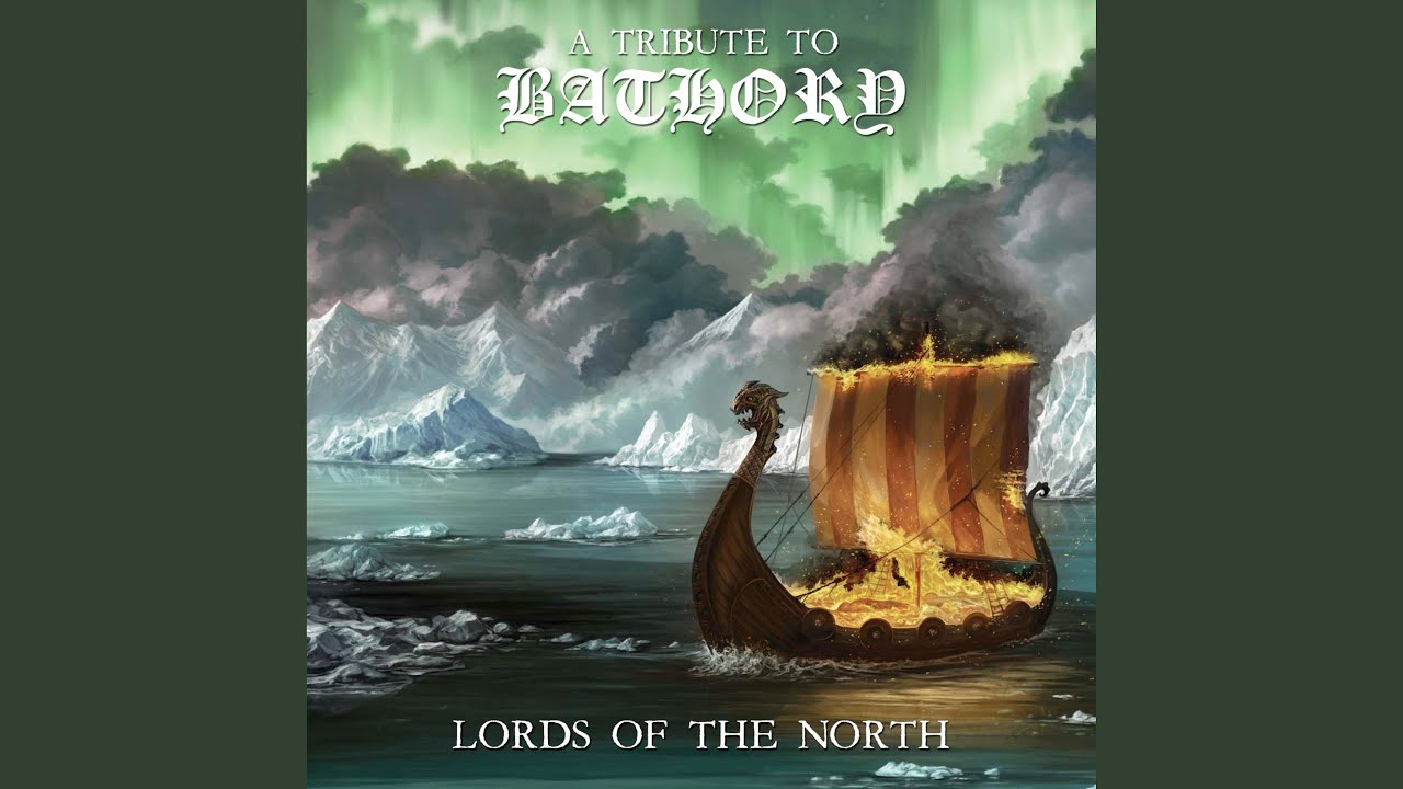 Lords of the North (Tribute to Bathory) - YouTube