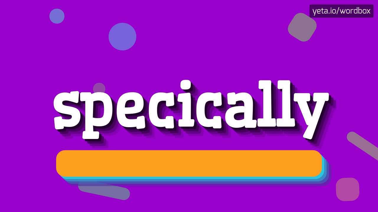 SPECICALLY - HOW TO PRONOUNCE IT!? - YouTube