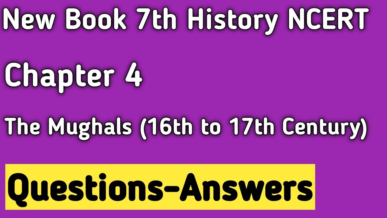 History Class 7th Chapter 4 The Mughal Empire Questions And history-class-7th-chapter-4-the-mughal-empire-questions-and