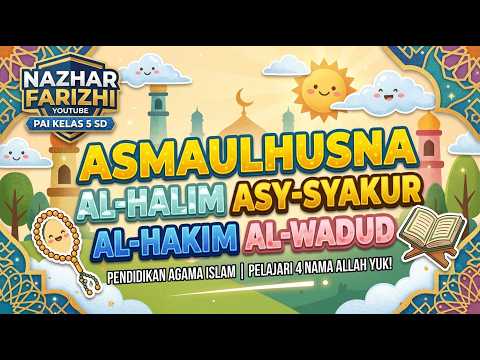Asmaulhusna - Al Halim Asy Syakür Al Hakim Al Wadüd | Materi PAI Kelas 5 Bab 2 CP 2026