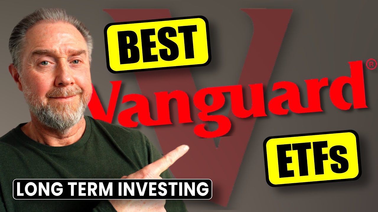 The Best Vanguard ETFs for Long Term Investors - YouTube