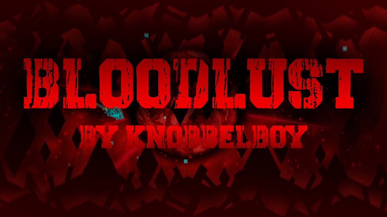 Bloodlust 100% [LEGENDARY DEMON] Fluke from 72% // knobbelboy ...