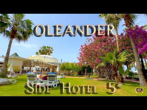 SIDE OLEANDER 5* HOTEL ⚜️ All Inclusive / FULL REVIEW 4K TÜRKIYE #side #turkey #beach 2025