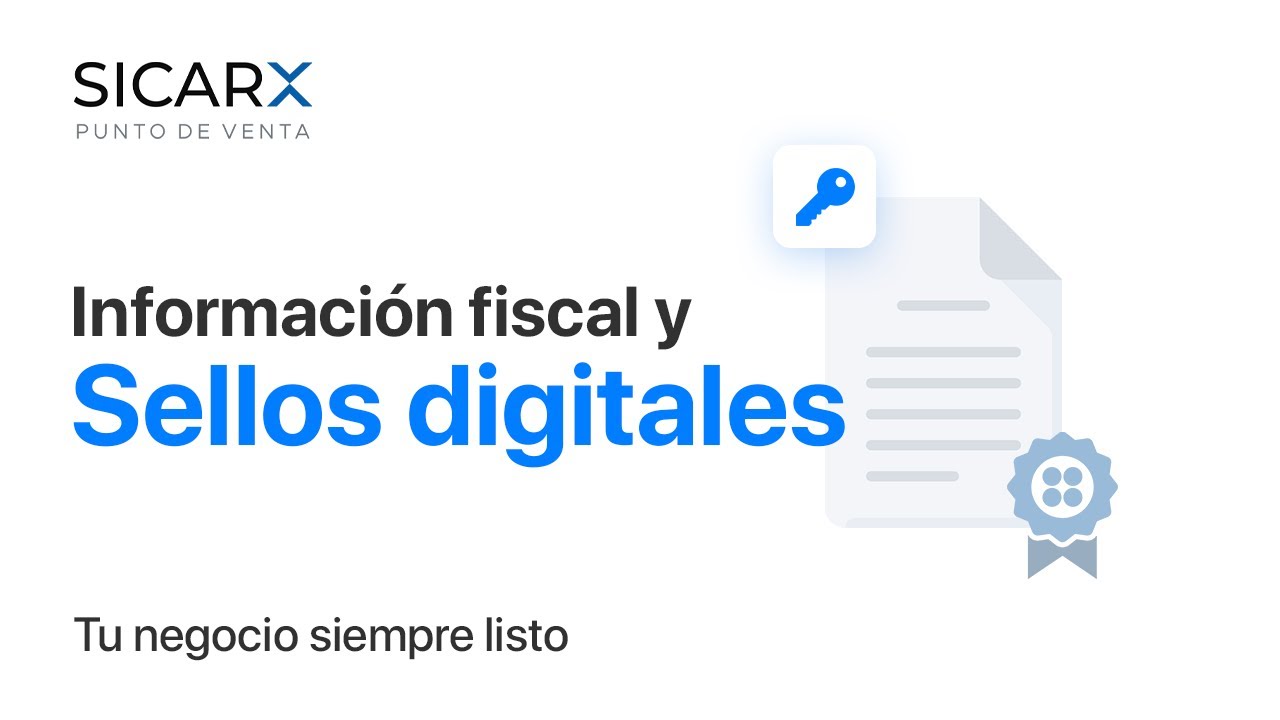 Agregar información Fiscal y Sellos digitales en SICAR X - YouTube