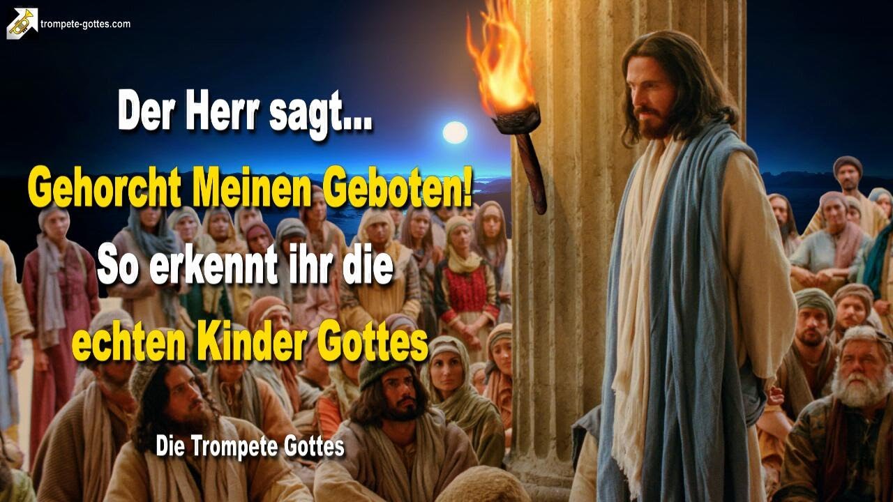 Der Herr sagt... Gehorcht Meinen Geboten !... 🎺 So erkennt ihr die ...
