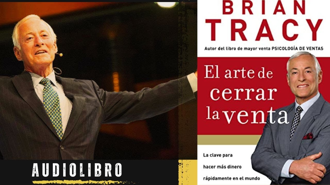 El Arte de Cerrar la Venta By: Brian Tracy | Audiolibro Completo - YouTube