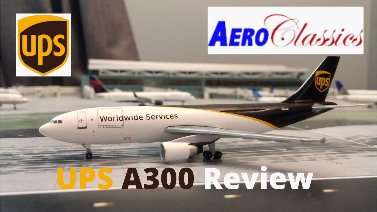 1:400 UPS AeroClassics A300 Review and Unboxing!! - YouTube