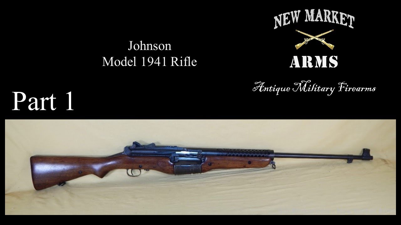 WWII Johnson Model 1941 Rifle| Part 1 - YouTube