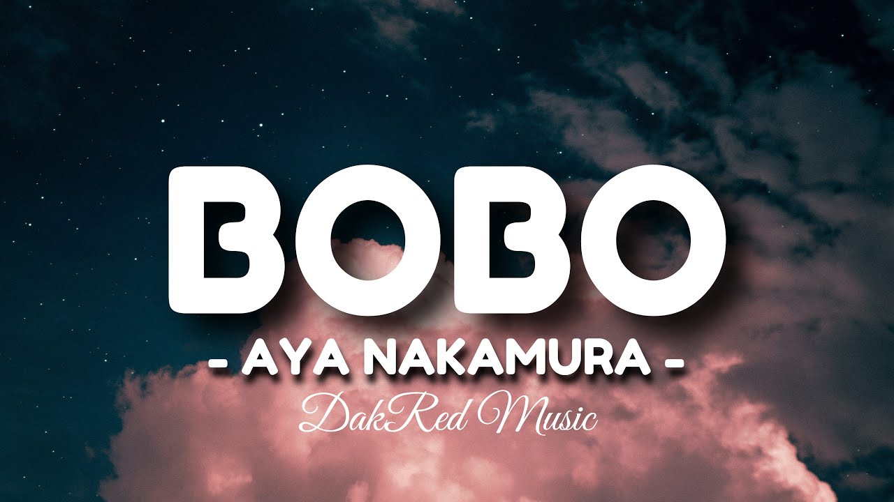 Aya Nakamura - Bobo (Lyrics)🎵 - YouTube